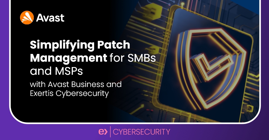 Avast Patch Management: Simplifying SMBs and MSPs Protection - Exertis Enterprise
